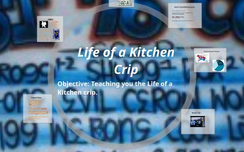 Life of a Kitchen Crip by Danzel Mickey on Prezi