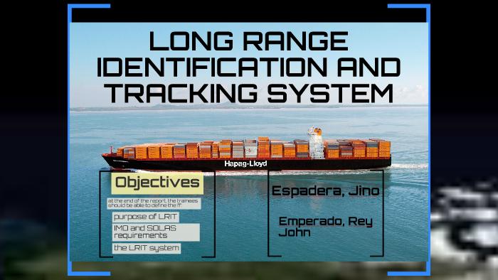 LONG RANGE IDENTIFICATION AND TRACKING SYSTEM by Jino EsPadera on Prezi