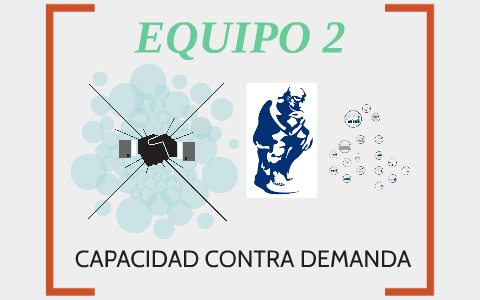 CAPACIDAD CONTRA DEMANDA by Krishna Sánchez on Prezi