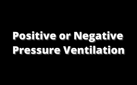 Positive and Negative Ventilation by Steven Dixon on Prezi