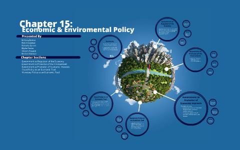 Chapter 15: Economic & Environmental Policy by blythe parker on Prezi