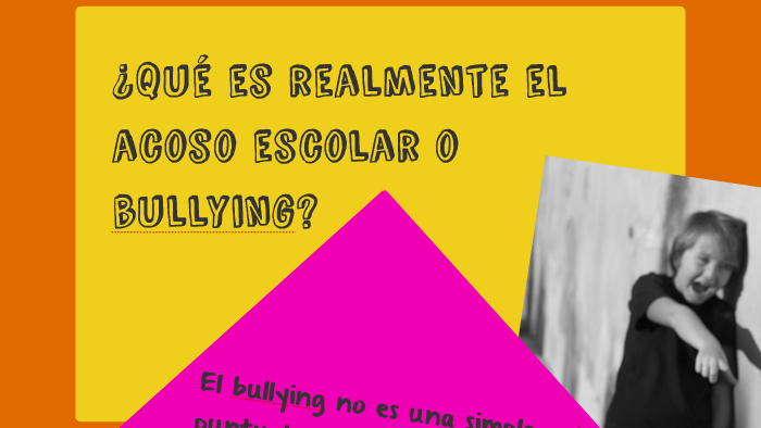 ¿Qué es realmente el acoso escolar o bullying? by Jackie Barranco ...