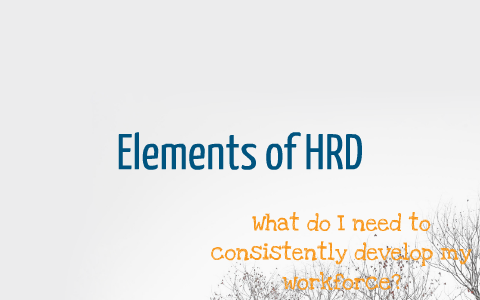 Elements of HRD by Barbara Peyrer on Prezi