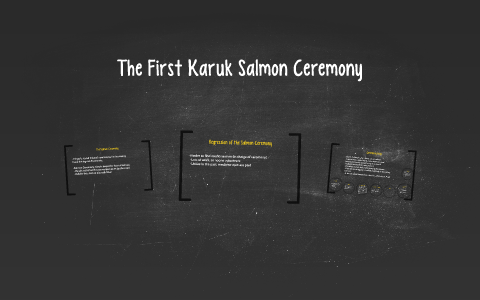 The First Karuk Salmon Ceremony by Toni Lee on Prezi