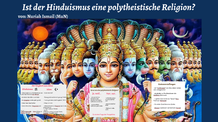 Ist der Hinduismus eine polytheistische Religion? by Nuriah Ismail on Prezi