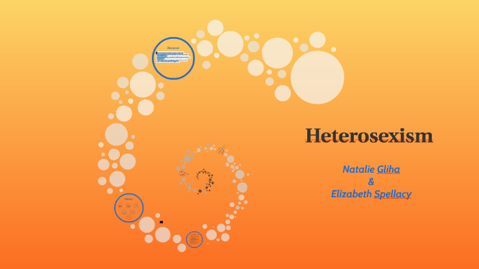 Heterosexism by Elizabeth Spellacy on Prezi