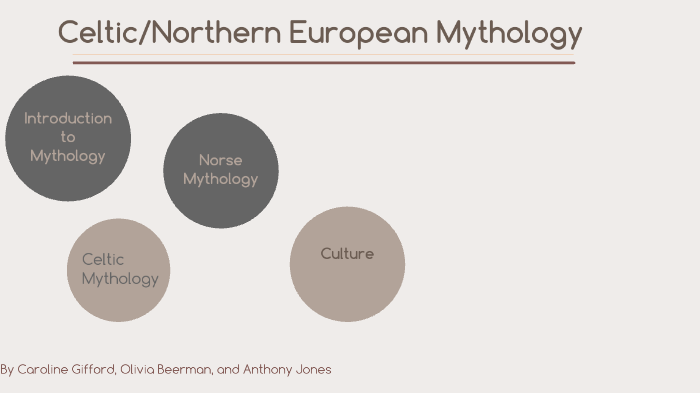 Celtic and Northern European Mythology by Caroline Gifford on Prezi