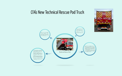CFA’s New Technical Rescue Pod Truck by Annabelle Maurer on Prezi