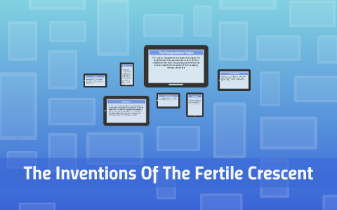 The Inventions Of The Fertile Crescent by Eric Zhong on Prezi