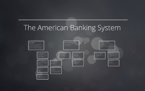 American Banking System by Kenzie Williams on Prezi