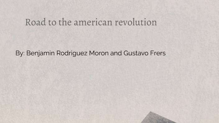 Timeline of Road to American Revolution by benjamin rodriguez moron on ...