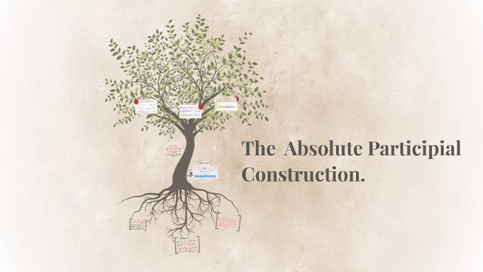 The Absolute Participial Construction. by Gulzhannat Tleu on Prezi