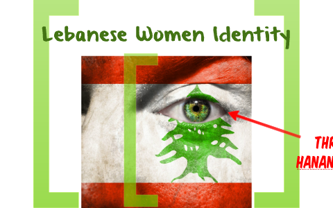 Lebanese Women Identity by Noora Alsayed on Prezi