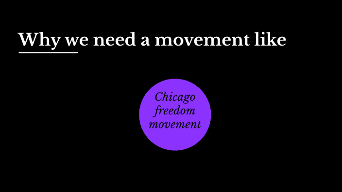 Chicago freedom movement by Adrian Carnebo on Prezi