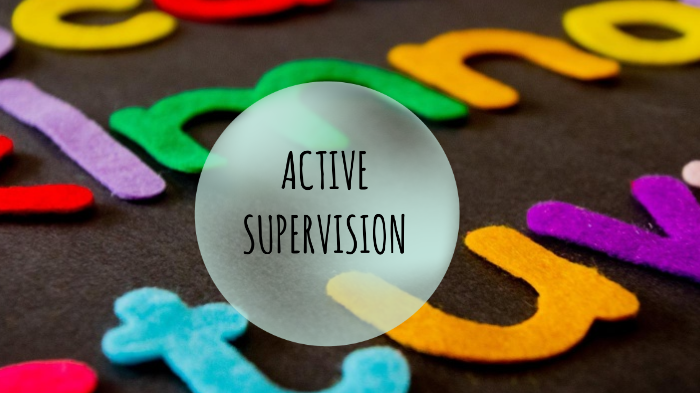 ACTIVE SUPERVISION by Education Coordinator on Prezi