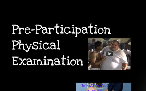 Pre-Participation Physical Examination by Danna Johnson on Prezi