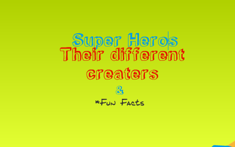 Comic Super Heroes by Emily Gwinn on Prezi