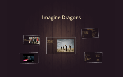 Imagine Dragons by on Prezi