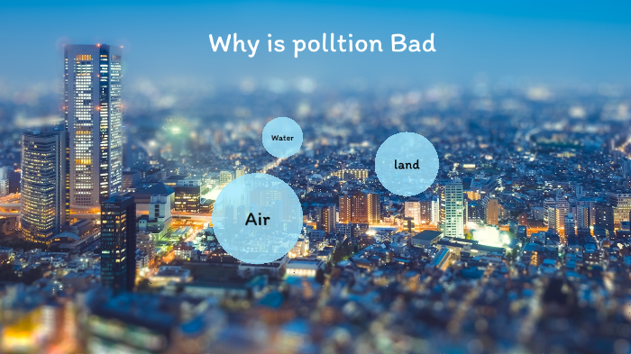 why is pollution bad by Cayden Smith on Prezi