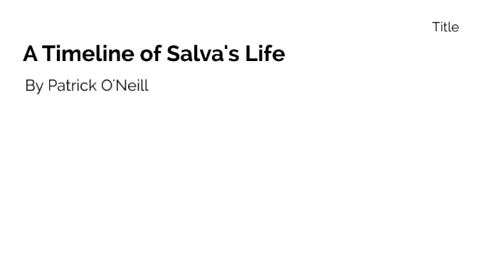 Salva Timeline by Patrick ONeill on Prezi