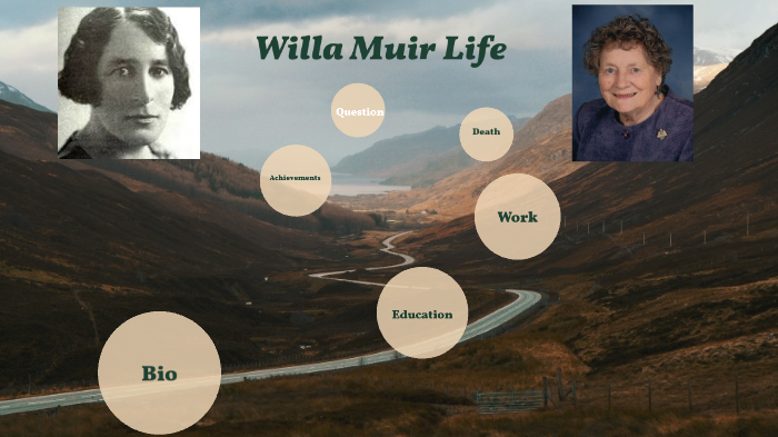 Willa Muir Life by Niccoy Morris on Prezi