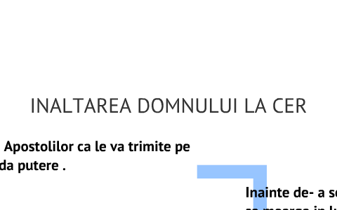INALTAREA DOMNULUI LA CER by maria sanzuian on Prezi