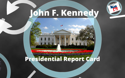 JFK Report Card by Madison Brownell on Prezi