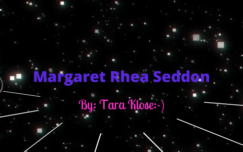 Margaret Rhea Seddon by Tara Klose on Prezi
