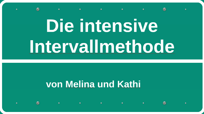 Die intensive Intervallmethode by Katharina Gloor on Prezi Next