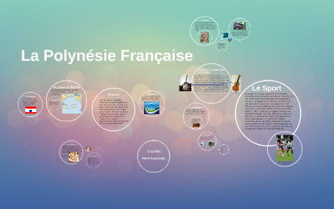 La Polynésie Française by on Prezi