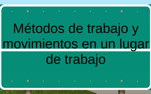 Métodos de trabajo y movimientos en un lugar de trabajo by carlos ...