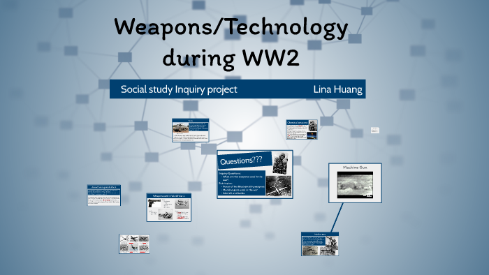 Technology Improvements during WW2 by Karroy Wang on Prezi