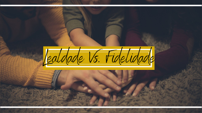 lealdade vs. fidelidade by isadora baldi on Prezi