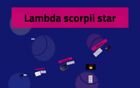 Lambda scorpii star by Lindsey Reynolds on Prezi