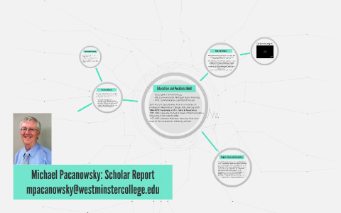 Michael Pacanowsky: Scholar Report by Joshua Brisco on Prezi