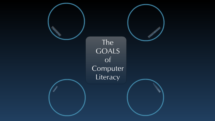 Goals of Computer Literacy by Craig Miller on Prezi