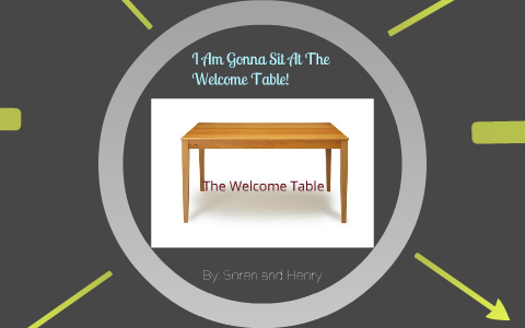 I'm Gonna Sit At The Welcome Table, Freedom Song. by Henry Mapes on Prezi