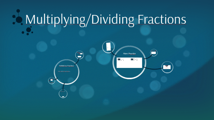 Multiplying/Dividing Fractions by Thomas Smith on Prezi