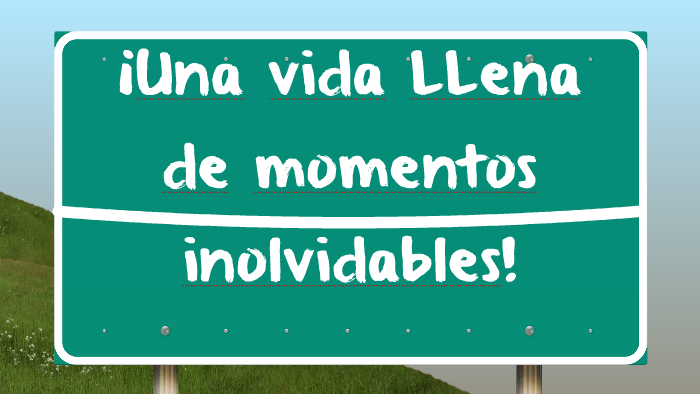 ¡Una vida de momentos inolvidables! by Toni Granell on Prezi