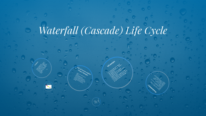 Waterfall (Cascade) Life Cycle by Jordan Leinster on Prezi