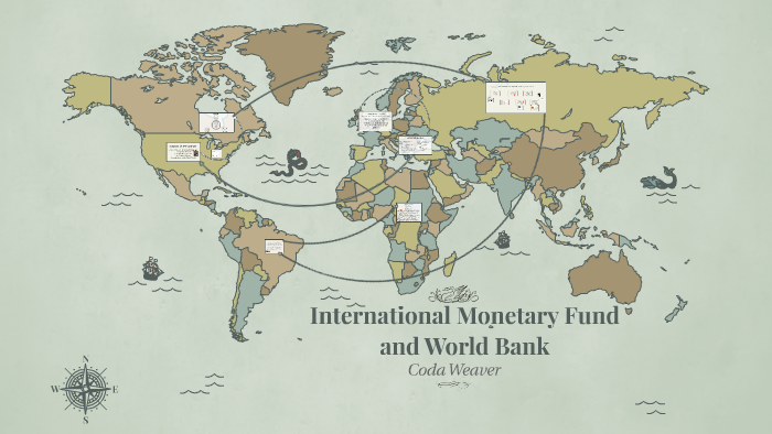 International Monetary Fund and World Bank by Coda Weaver on Prezi
