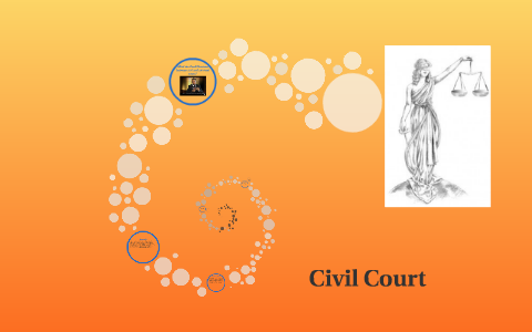 Civil Court by Kaylah Thompson on Prezi