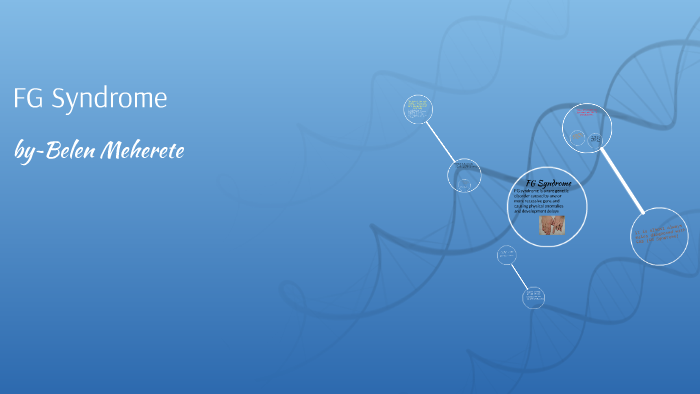 FG Syndrome by Belen Meherete on Prezi