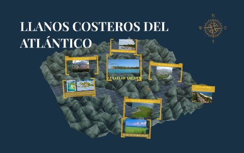 LLANOS COSTEROS DEL ATLÁNTICO by Emely Camacho on Prezi