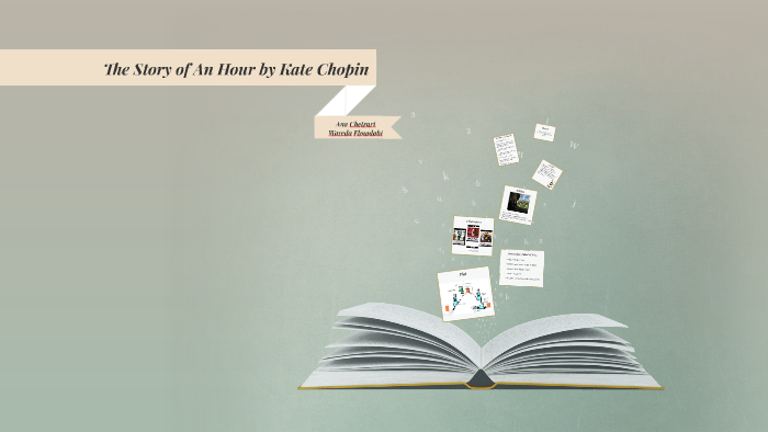 "The Story of an Hour" Analysis by Ana Chetrari on Prezi