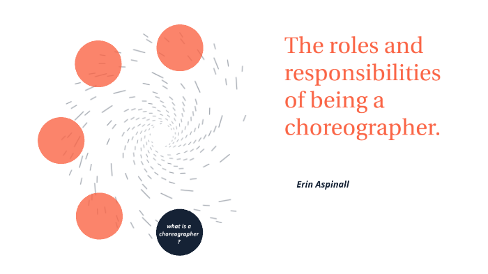 the roles and responsibilities of being a choreography by Erin Aspinall ...