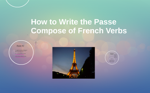 How to Write the Passe Compose of French Verbs by Mica Soellner on Prezi