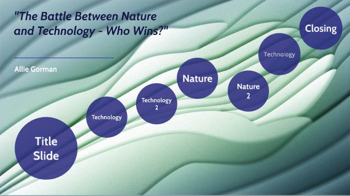 Tech vs Nature by Allie Gorman on Prezi