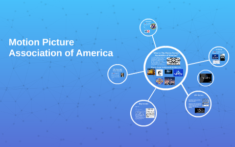 What is The Motion Picture Association of America? by Sean Fleming on Prezi
