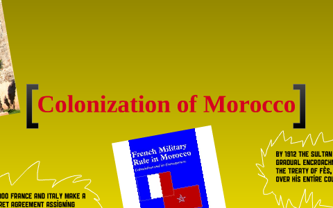 Colonization of Morocco!! by Katrina Hartman on Prezi